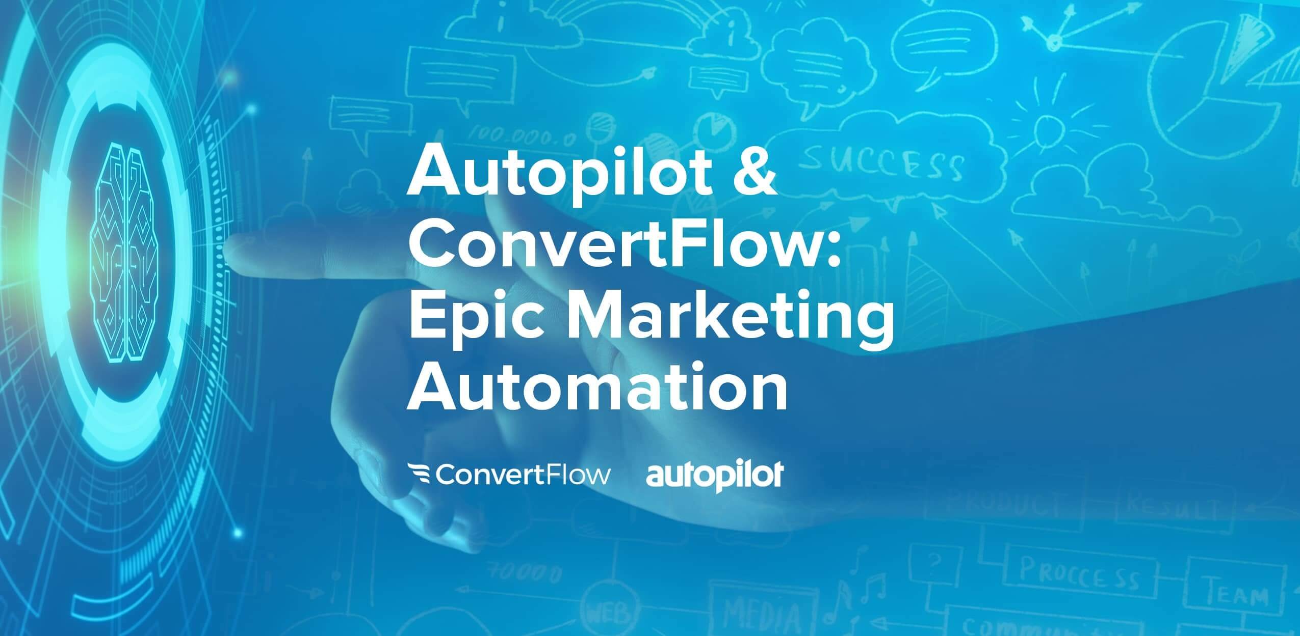 Autopilot and ConvertFlow: Epic Marketing Automation • Cemoh